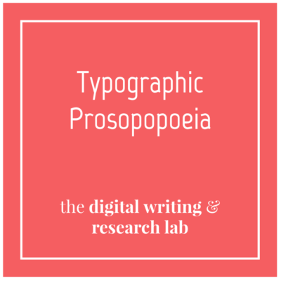 Typographic Prosopopoeia Lesson Plan – Digital Writing and Research Lab